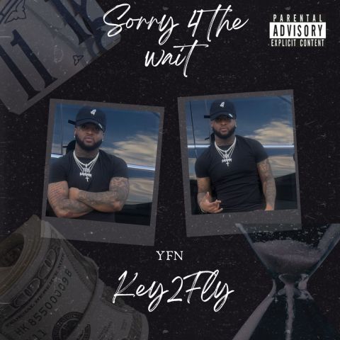 YFN Key2fly - Sorry 4 The Wait | MP3Waxx Music & Music Video Promotion ...